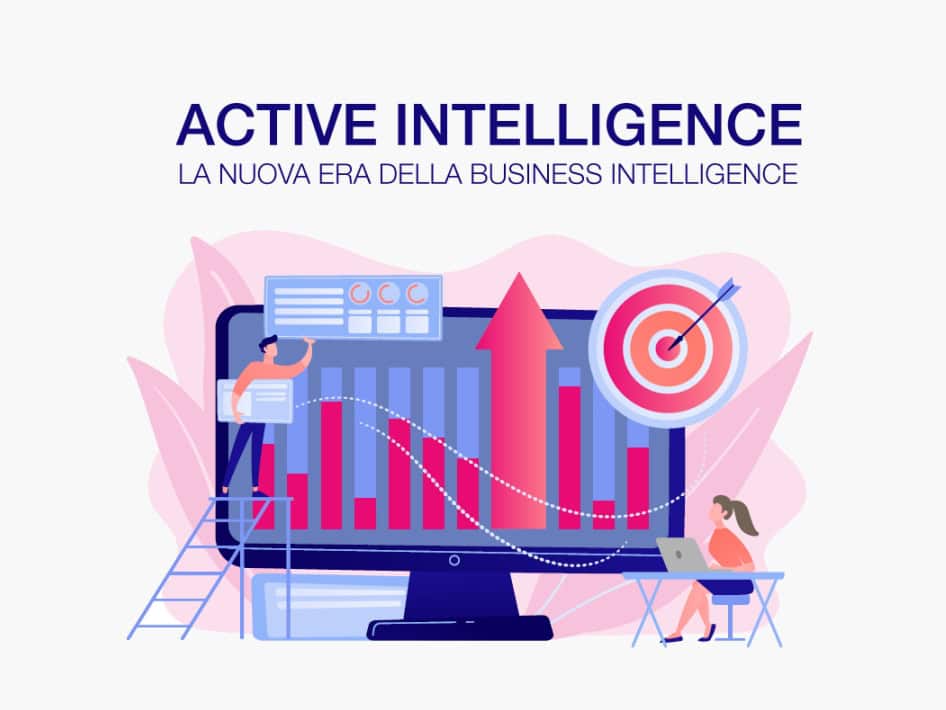Da Business intelligence ad Active intelligence: ecco cosa cambia - Aeonvis